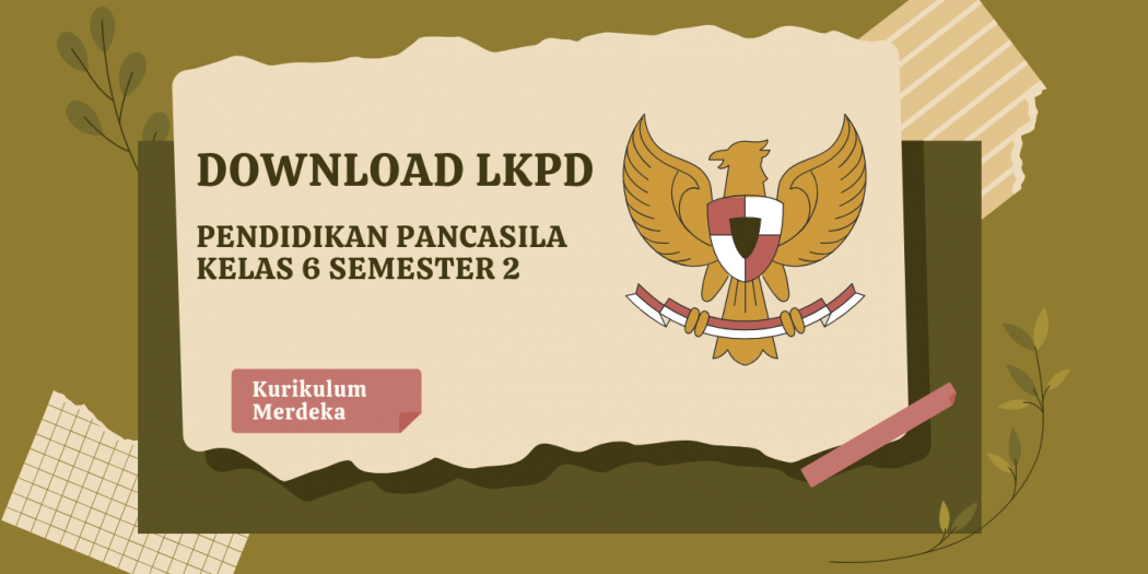 Download LKPD Pendidikan Pancasila Kelas 6 Semester 2 Kurikulum Merdeka - Kepala Sekolah