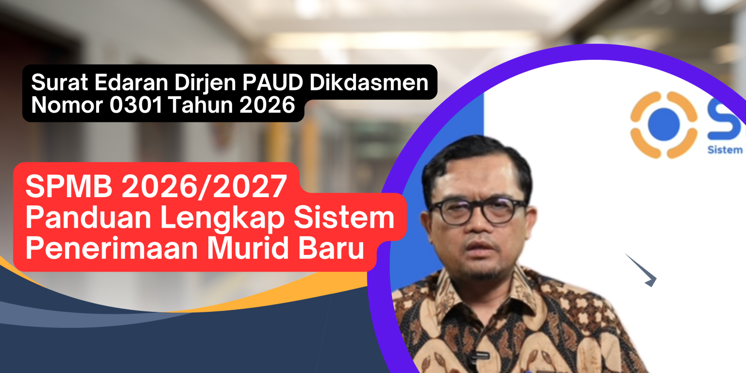 Panduan Lengkap Sistem Penerimaan Murid Baru 2026/2027: Penjelasan ...